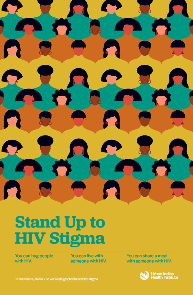 HIV Poster Series: Stand Up to Stigma – Urban Indian Health Institute